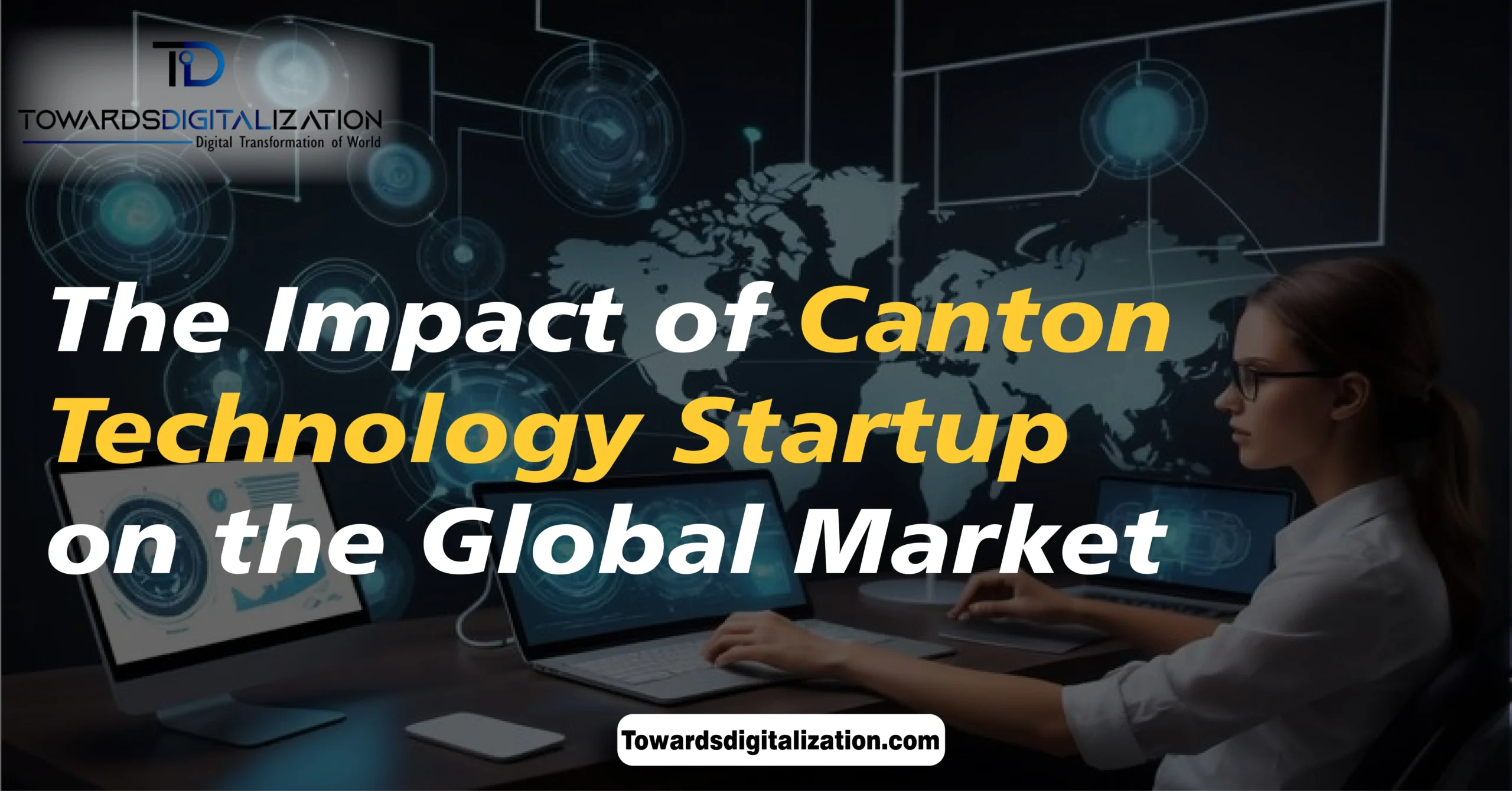 The Impact of Canton Technology Startup on the Global Market