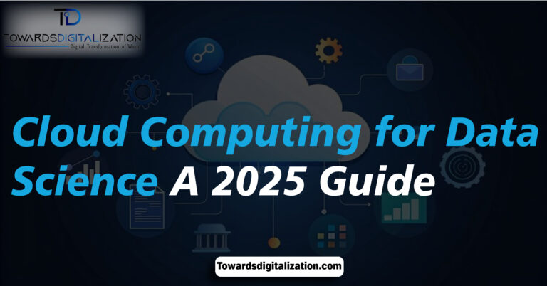 Cloud Computing for Data Science A 2025 Guide