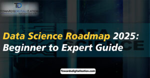 Data Science Road map 2025 Beginner to Expert Guide