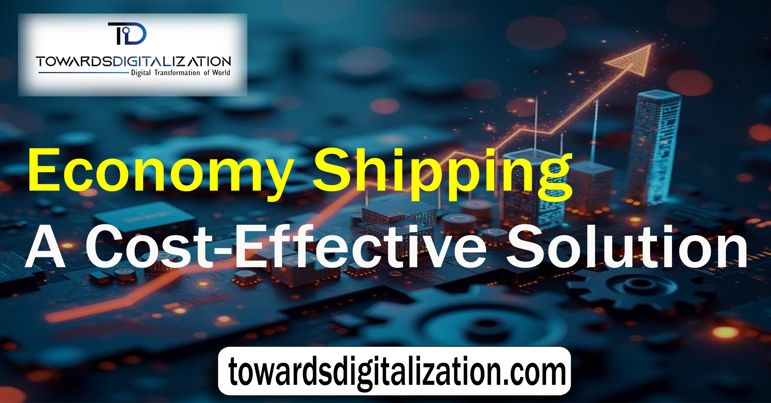 Economy Shipping A Cost-Effective Solution